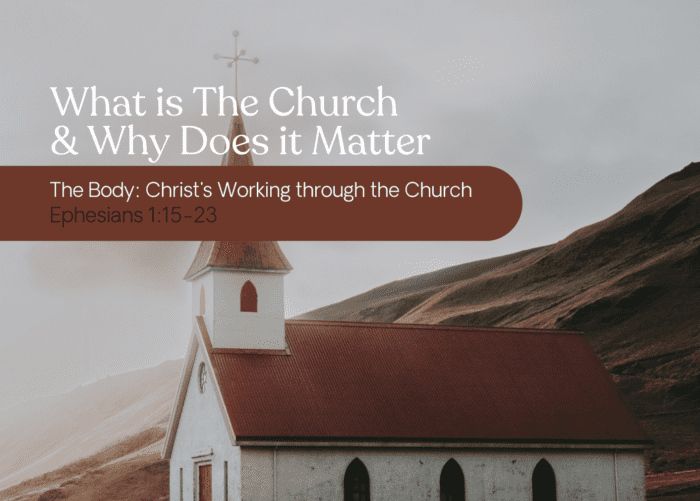 The Body: Christ's Working Through the Church, Part 1 - Open the Bible