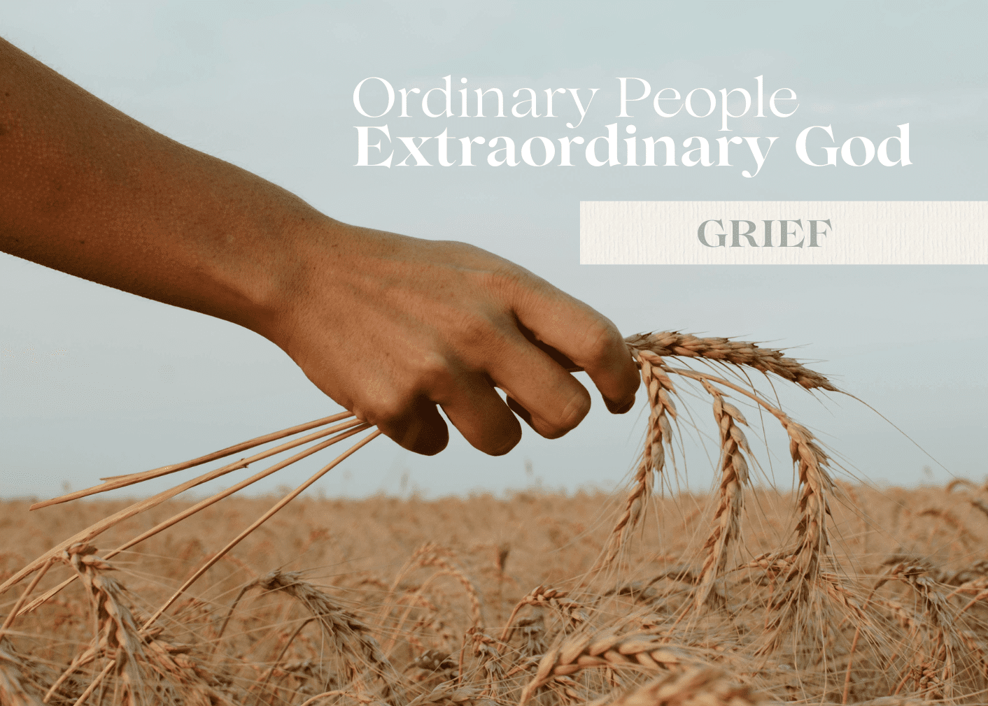 Grief, Part 2 - Open the Bible