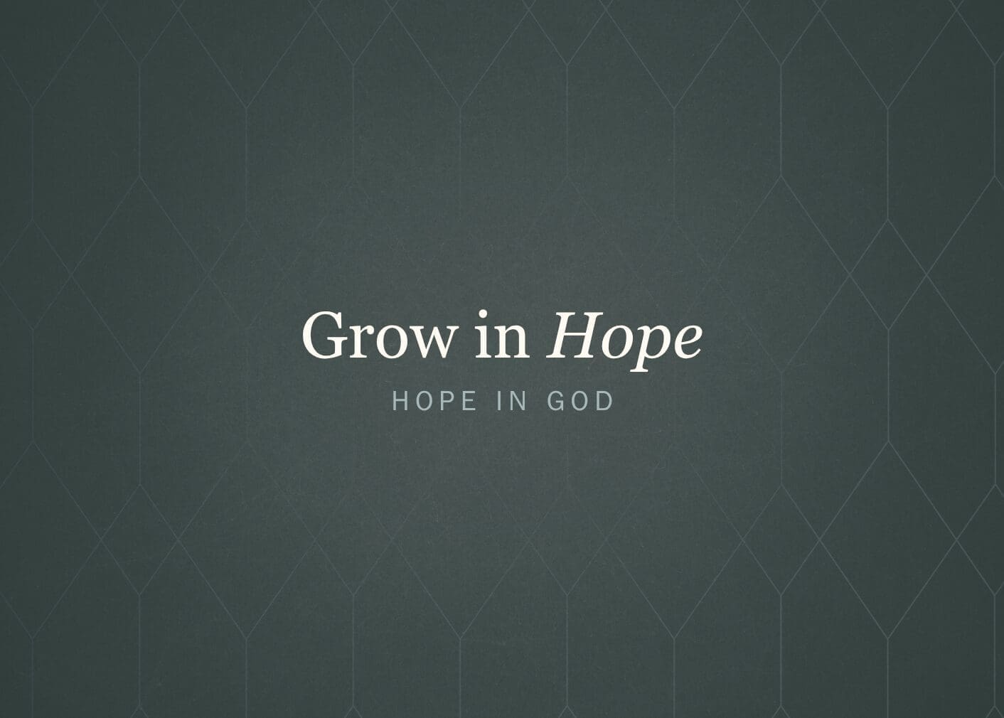 Hope in God, Part 2 - Open the Bible
